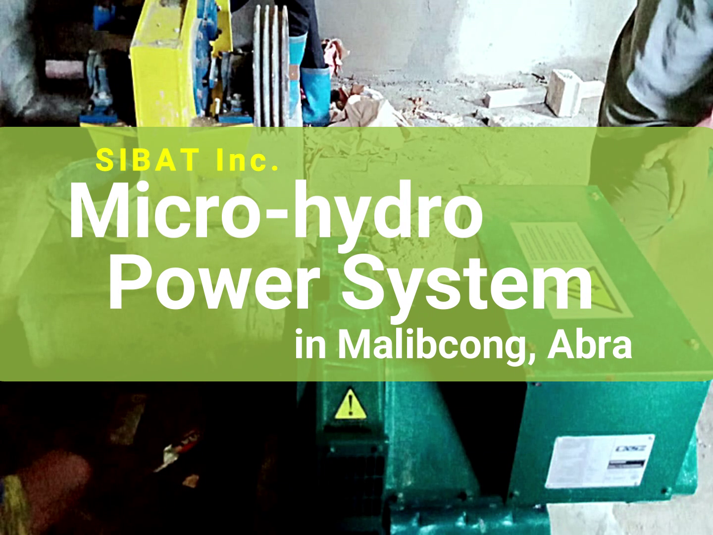 SIBAT - Micro-hydro Power System in Malibcong, Abra - SIBAT